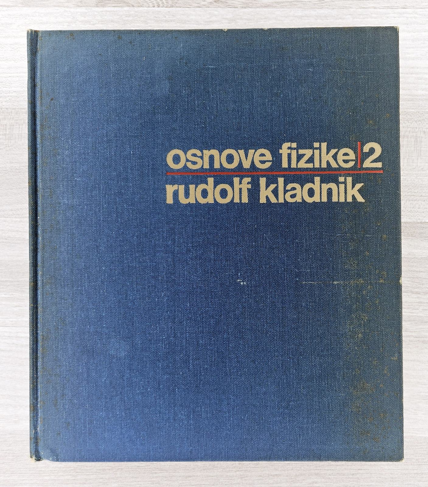 OSNOVE FIZIKE 2. DEL Rudolf Kladnik