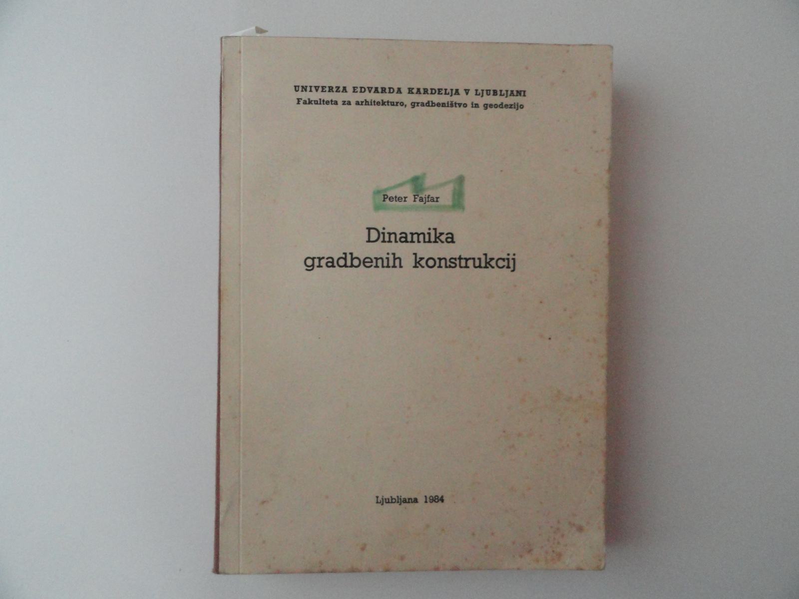 PETER FAJFAR, DINAMIKA GRADBENIH KONSTRUKCIJ, 1984