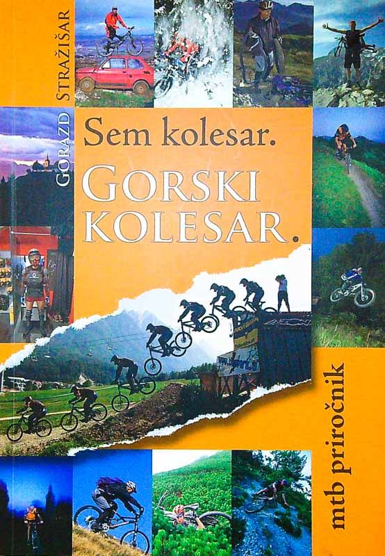 SEM KOLESAR. GORSKI KOLESAR., Gorazd Stražišar