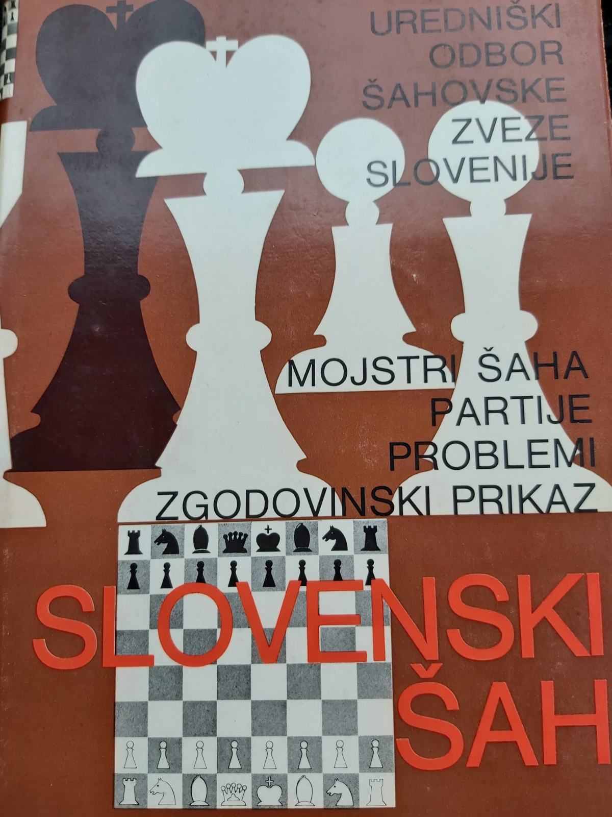 SLOVENSKI ŠAH, MOJSTRI ŠAHA PARTIJE PROBLEMI ZGODOVINSKI PRIKAZ