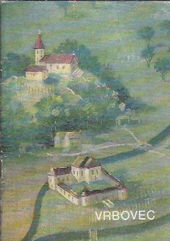 Vrbovec z okolico / Kulturni in naravni spomeniki Slovenije