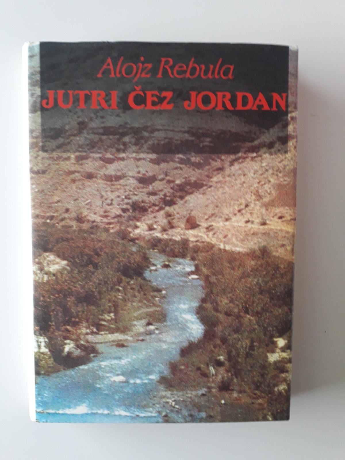 ALOJZ REBULA, JUTRI ČEZ JORDAN