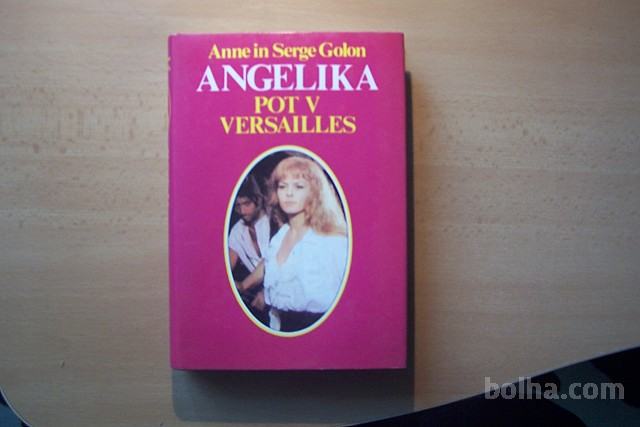 ANGELIKA POT V VERSAILLES A. IN S. GOLON ZALOŽBA LIPA 1987