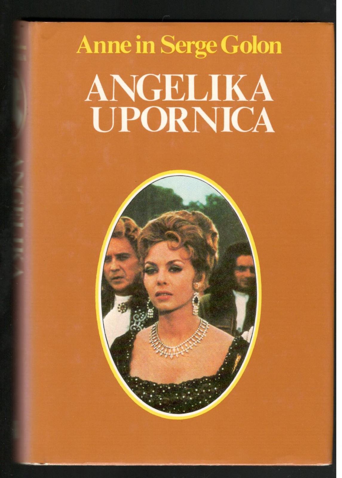 Anne in Serge Golon - ANGELIKA UPORNICA, Založba Lipa 1988