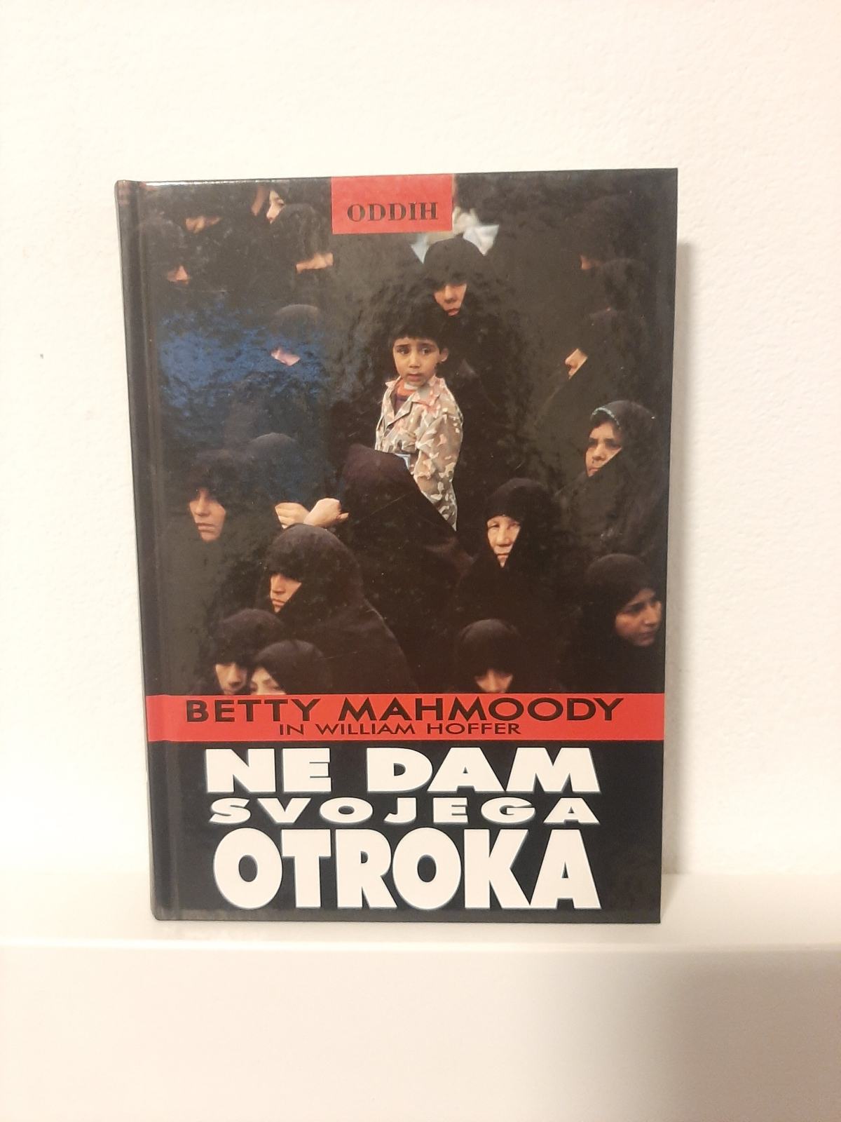 Betty Mahmoody & William Hoffer - Ne dam svojega otroka (MK, 1994)