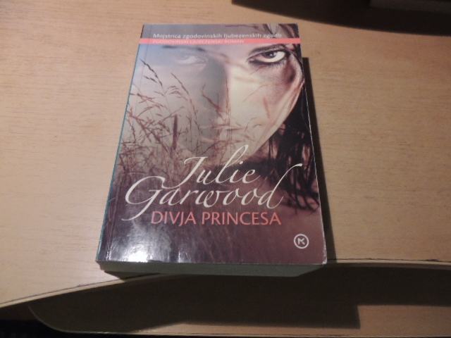 DIVJA PRINCESA J. GARWOOD ZALOŽBA MLADINSKA KNJIGA 2011
