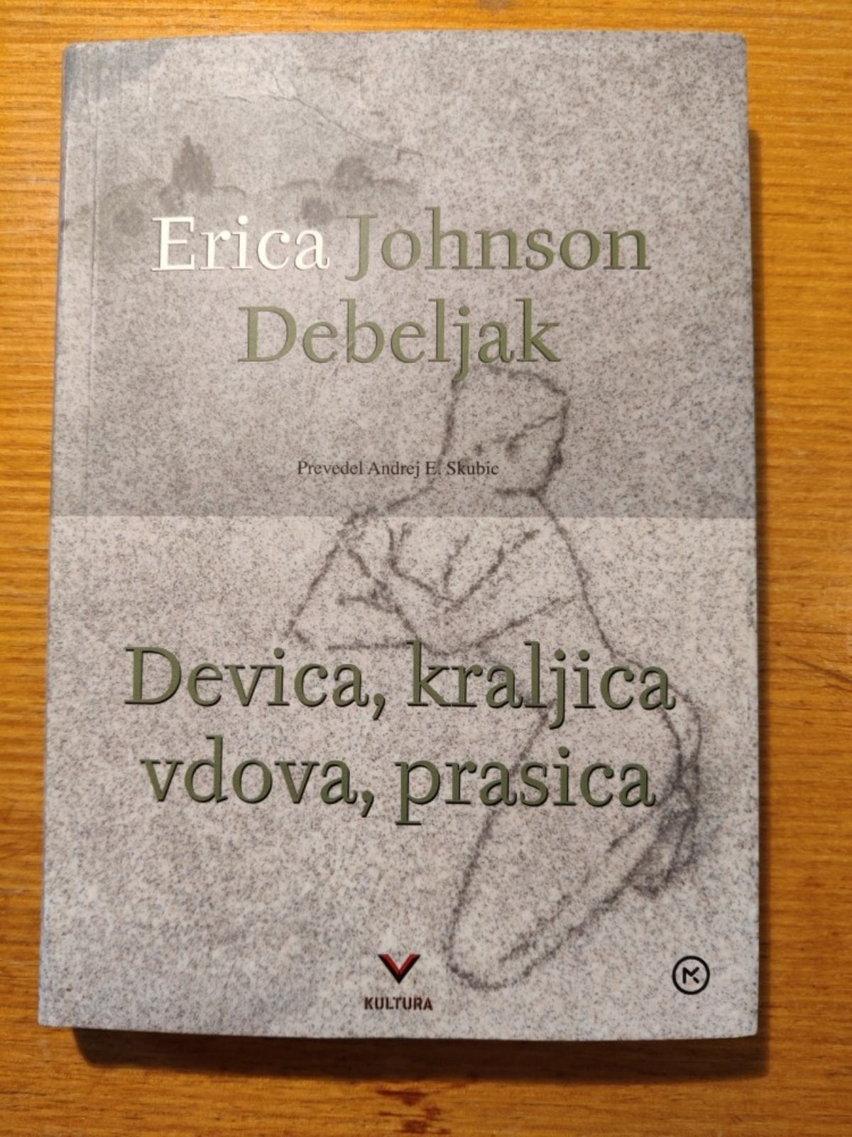 Erica Johnson Debeljak Devica, kraljica vdova, prasica