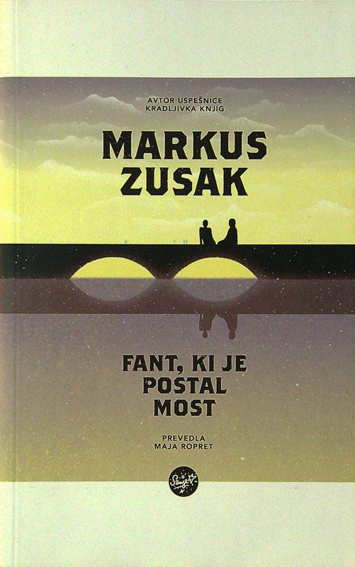 FANT, KI JE POSTAL MOST, Markus Zusak