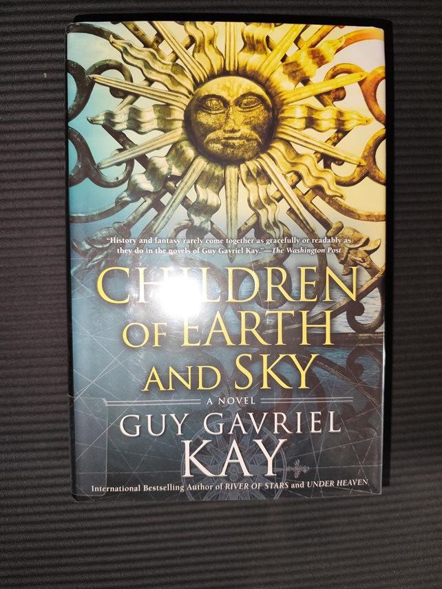 Guy Gavriel Kay: Children of Earth and Sky