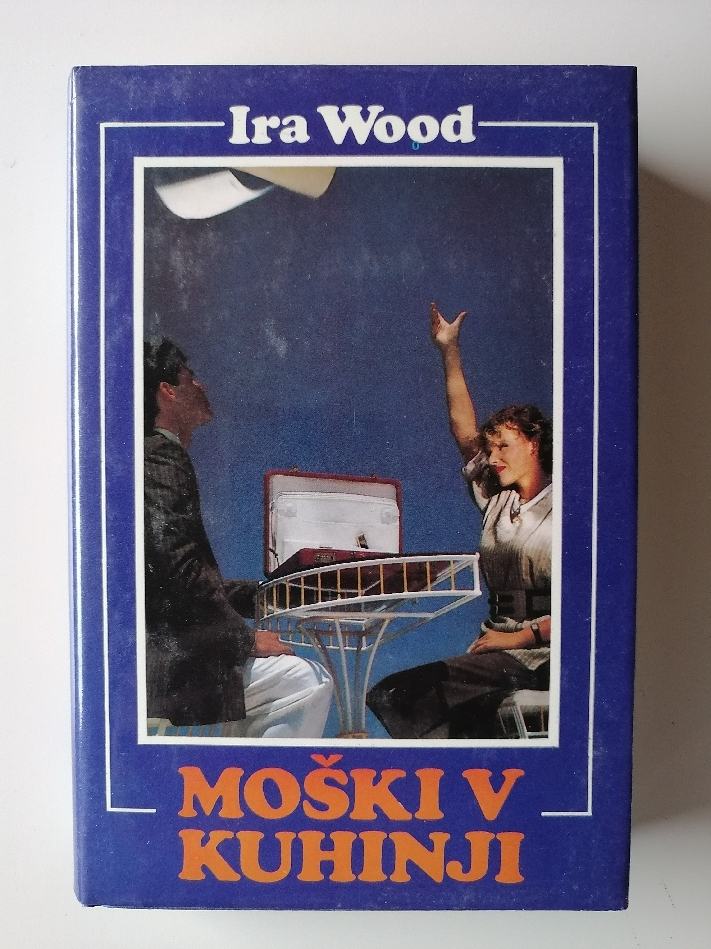 IRA WOOD, MOŠKI V KUHINJI