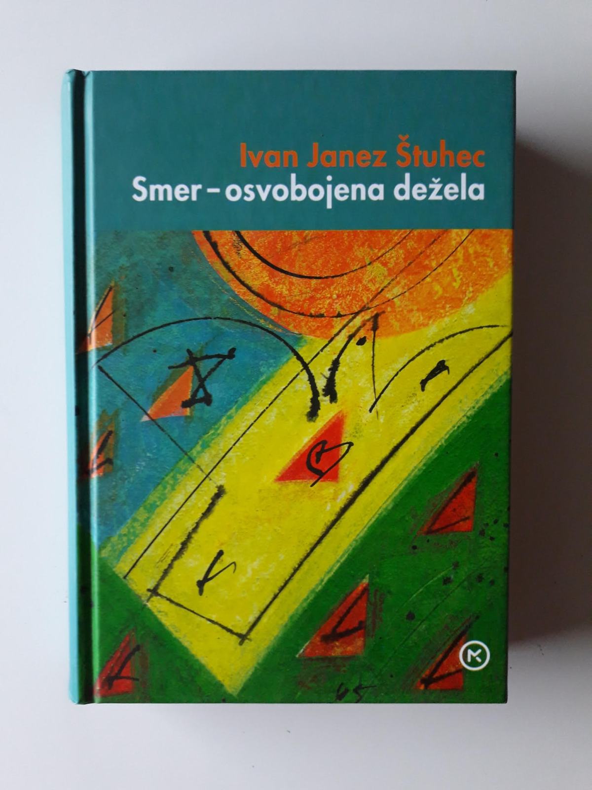 IVAN JANEZ ŠTUHEC, SMER - OSVOBOJENA DEŽELA