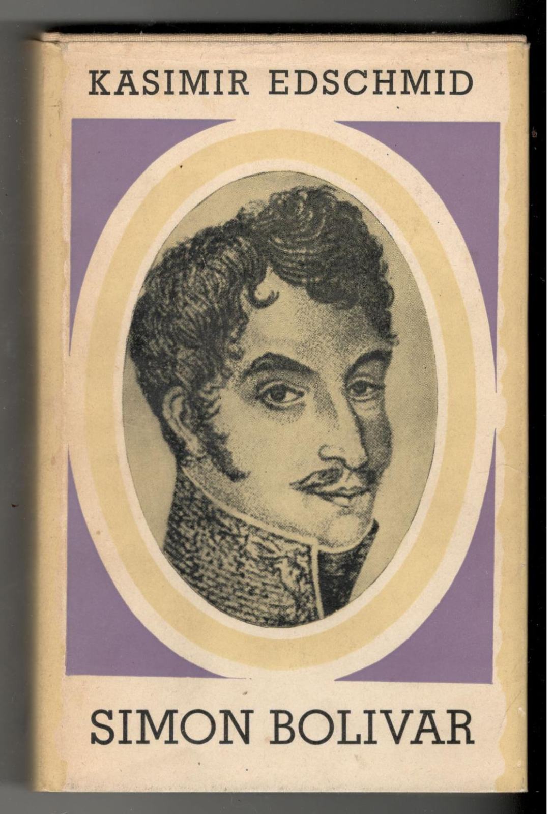 Kasimir Edschmid, SIMON BOLIVAR