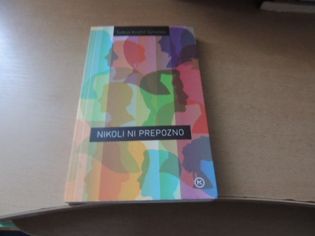 NIKOLI NI PREPOZNO T. KREČIČ SCHOLTEN MLADINSKA KNJIGA 2021