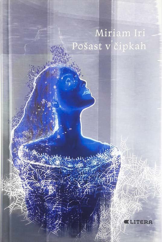 POŠAST V ČIPKAH, Miriam Iri