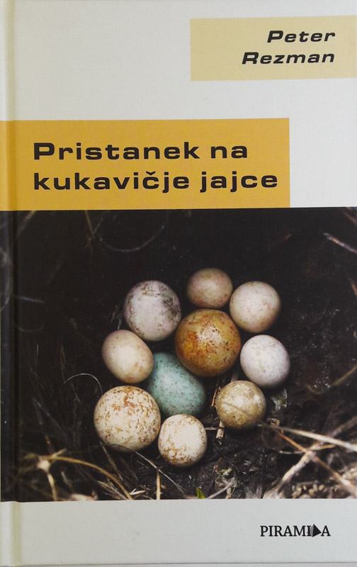 PRISTANEK NA KUKAVIČJE JAJCE, Peter Rezman