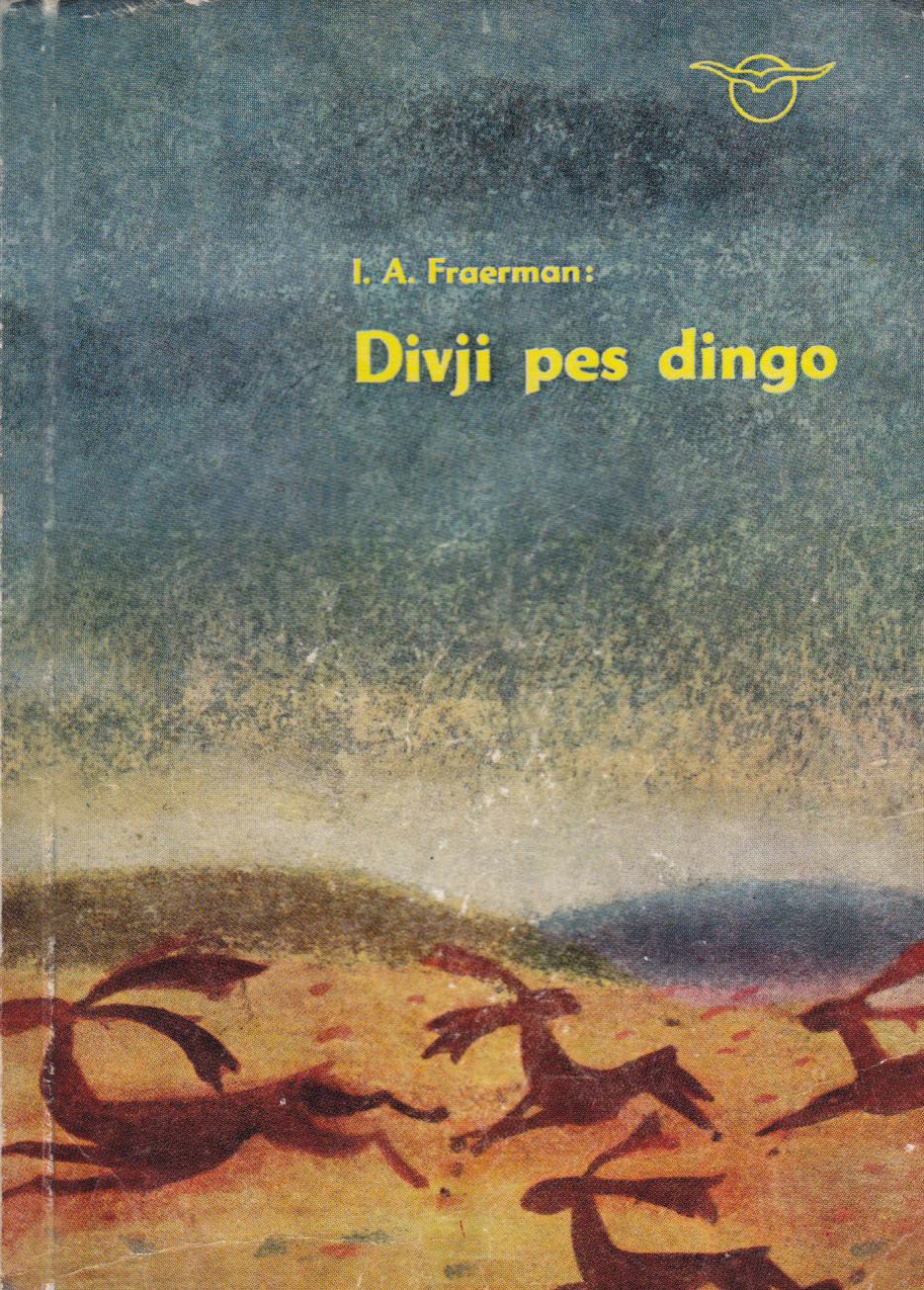 Rubin Isaev Fraerman: DIVJI PES DINGO ali Povest o prvi ljubezni