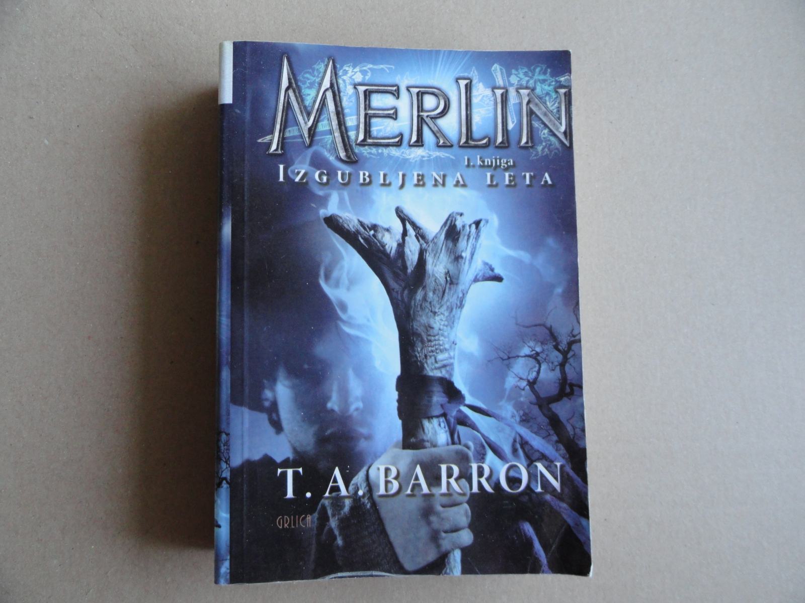 T.A.BARRON, MERLIN, IZGUBLJENA LETA, 1. KNJIGA