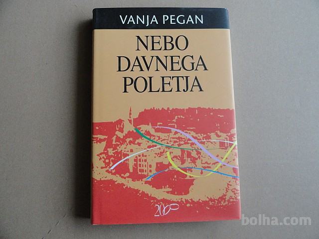 VANJA PEGAN, NEBO DAVNEGA POLETJA