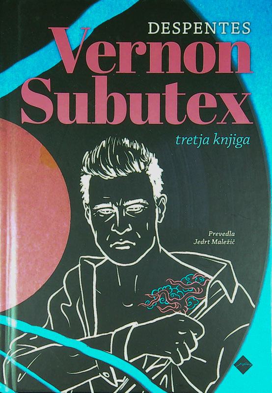 VERNON SUBUTEX, tretja knjiga, Virginie Despentes