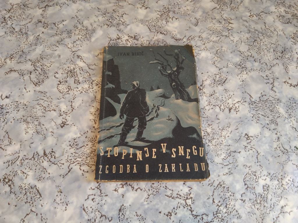 Ivan Ribič STOPINJE V SNEGU,ZGODBA O ZAKLADU 1953