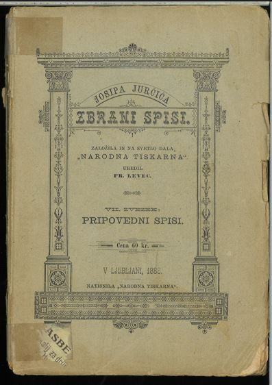 Jurčičevih zbranih spisov VII. zvezek. Pripovedni spisi / [uredil Fr.