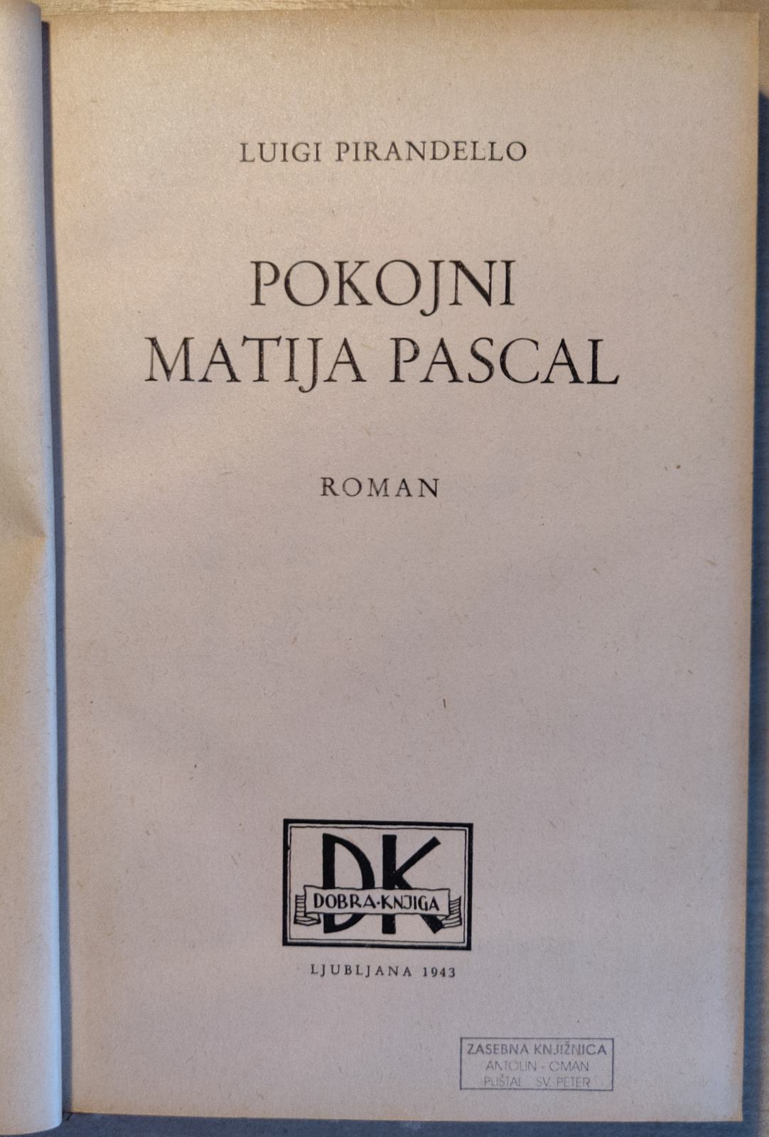 Pokojni Matija Pascal : roman / Luigi Pirandello ; 1943