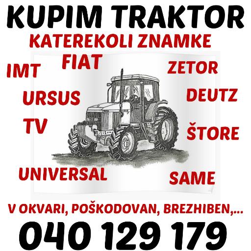 KUPIM TRAKTOR IN OSTALE STROJE 040129179 (TUDI V OKVARI)
