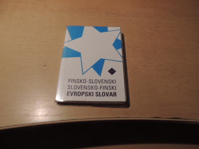 FINSKO-SLOVENSKI IN SLOVENSKO-FINSKI EVROPKSI SLOVAR M. MARIA ZUPAN