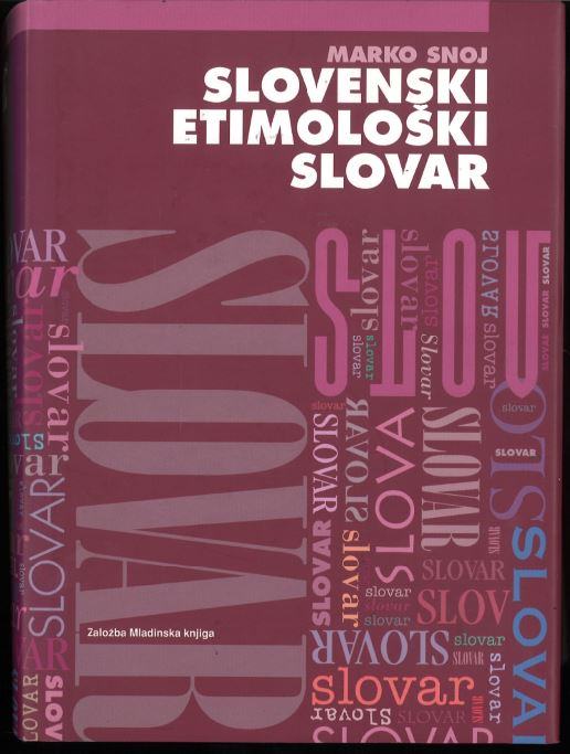 Slovenski etimološki slovar / Marko Snoj