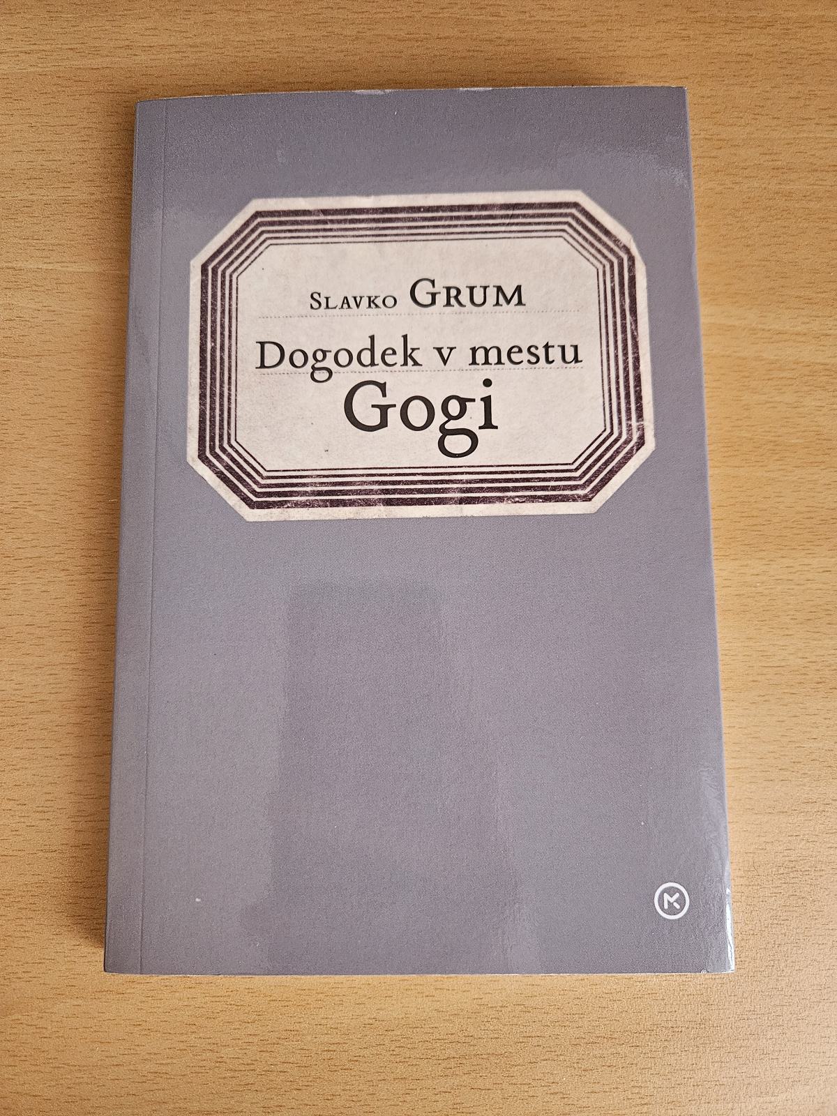 Dogodek v mestu Gogi - Slavko Grum