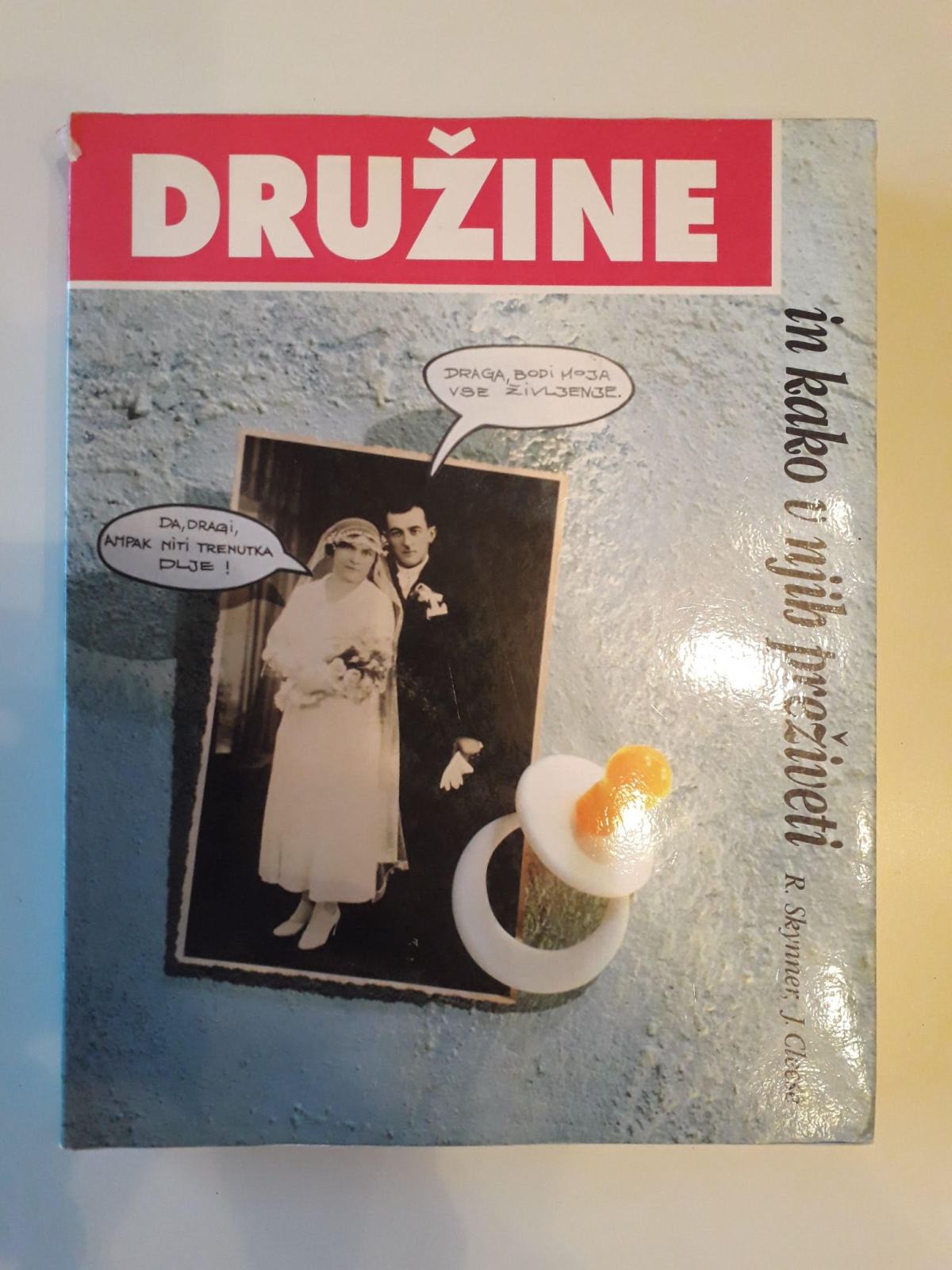 DRUŽINE IN KAKO V NJIH PREŽIVETI, R.SKYNNER, J.CLEESE