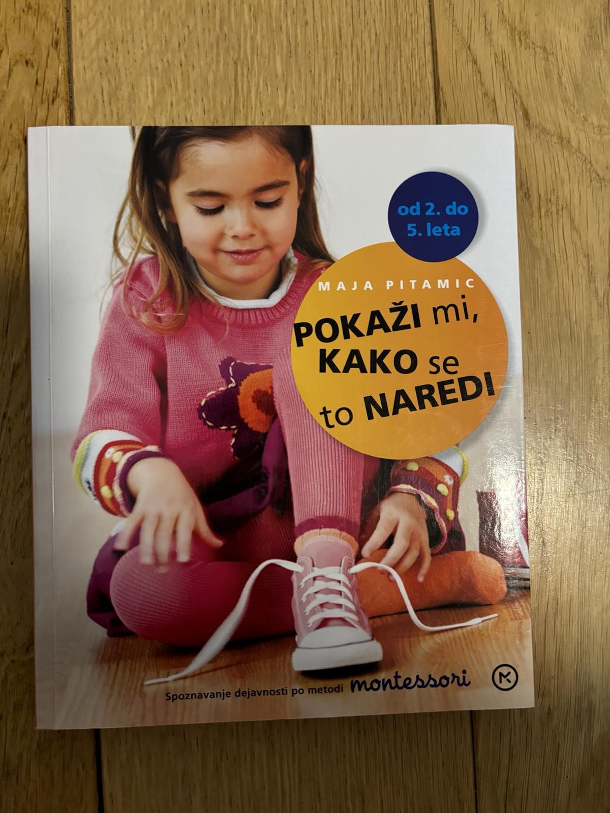Maja Pitamic: POKAŽI MI KAKO SE TO NAREDI
