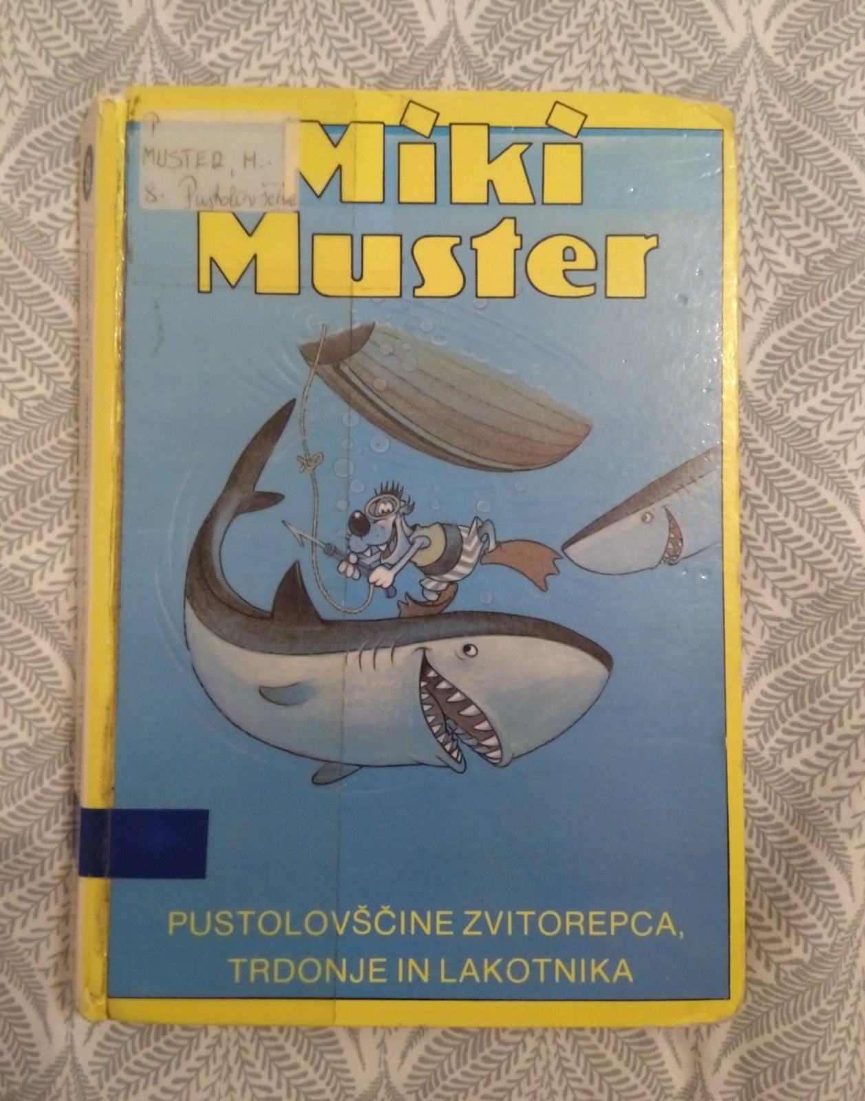 MIKI MUSTER Pustolovščine Zvitorepca trdonje in lakotnika 8