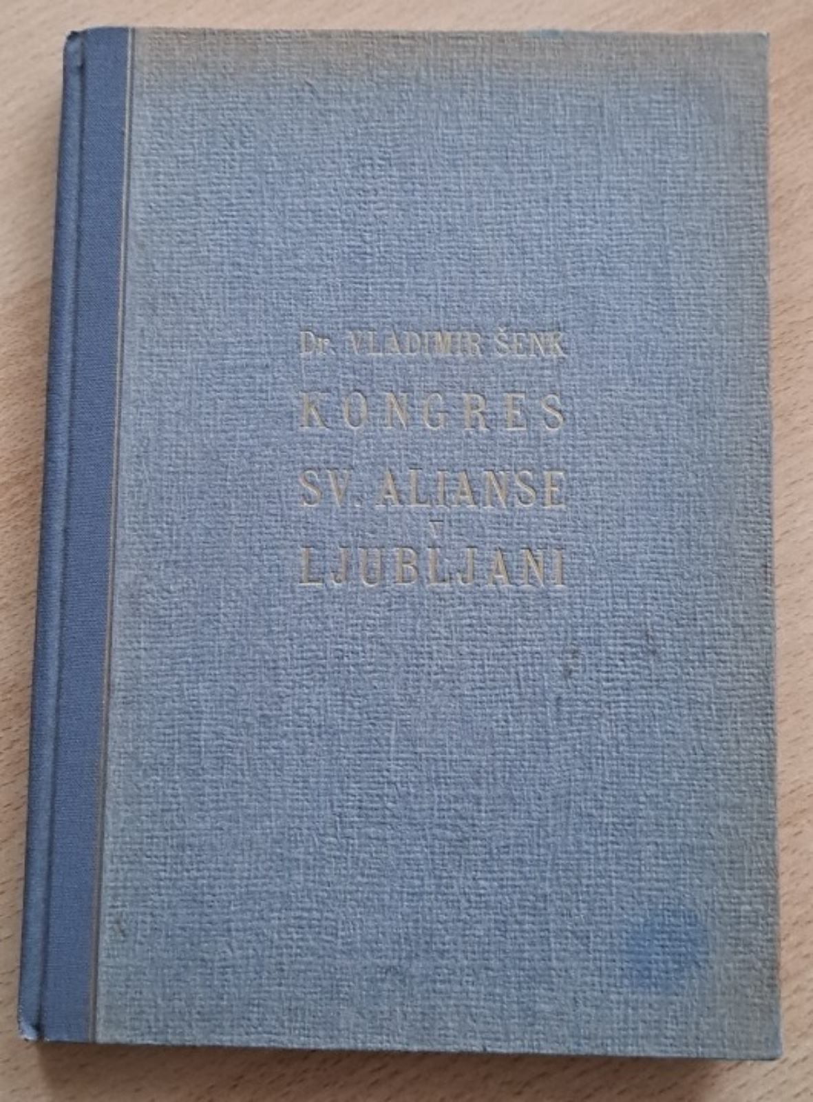 Šenk Vladimir: KONGRES SV. ALIANSE V LJUBLJANI, Ljubljana 1944