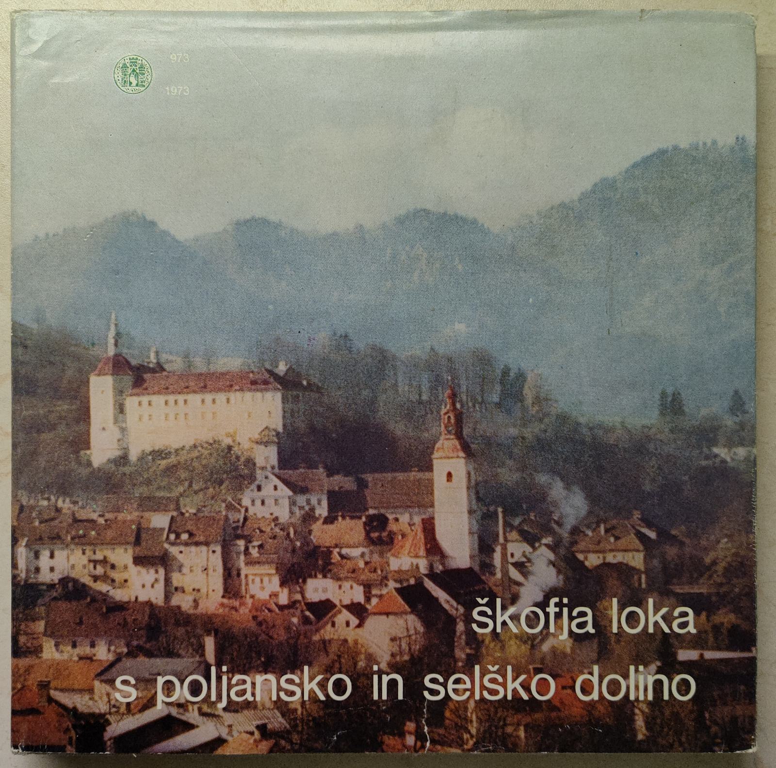 Škofja Loka s Poljansko in Selško dolino / France Planina, 1976