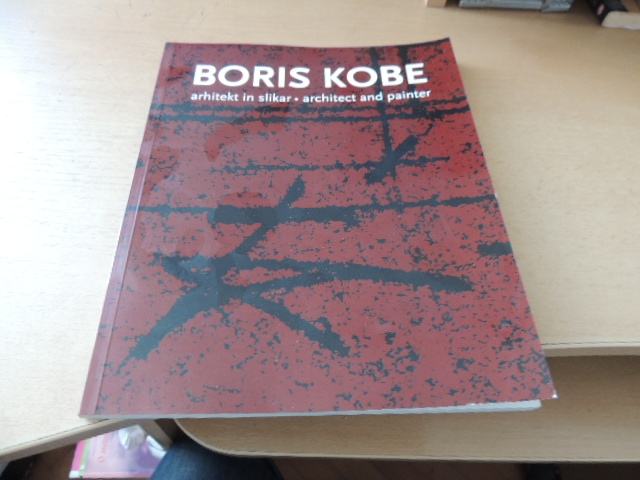 BORIS KOBE ARHITEKT IN SLIKAR AVGUŠTIN KOBE MENAŠE MIHELIČ MUŠIČ PULKO