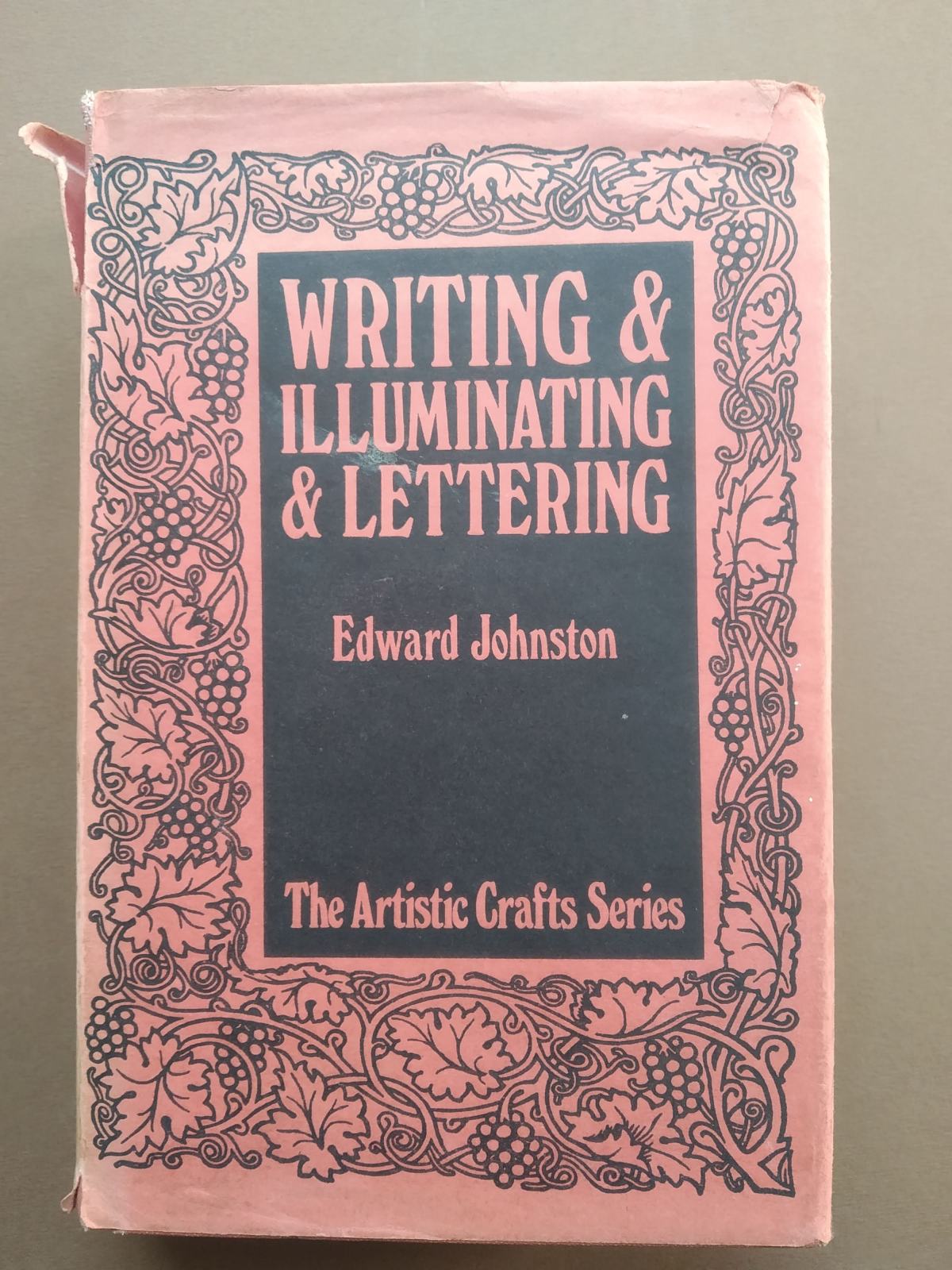 Edward Johnston: Writing & illuminating & lettering