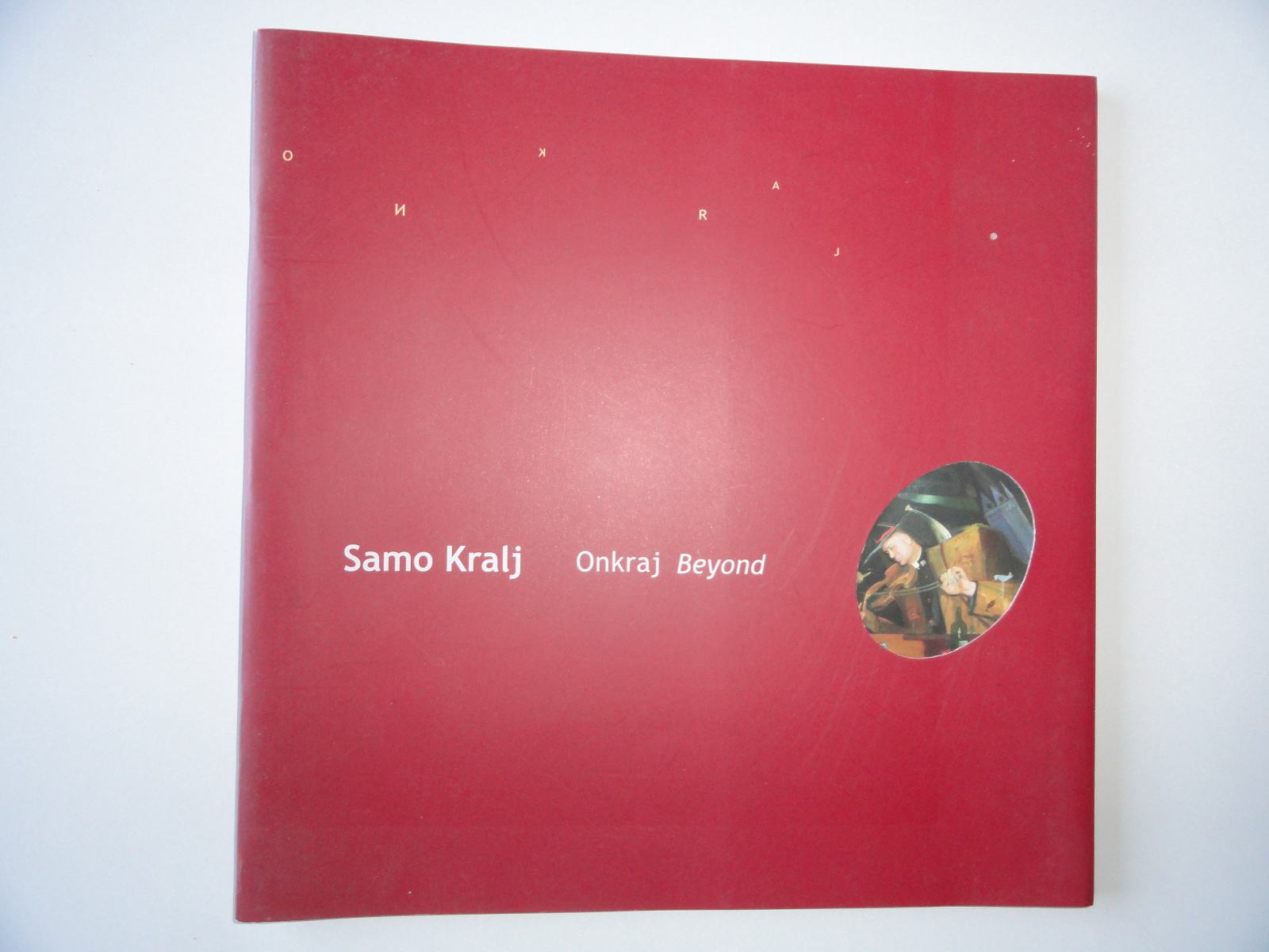 SAMO KRALJ, ONKRAJ BAYOND