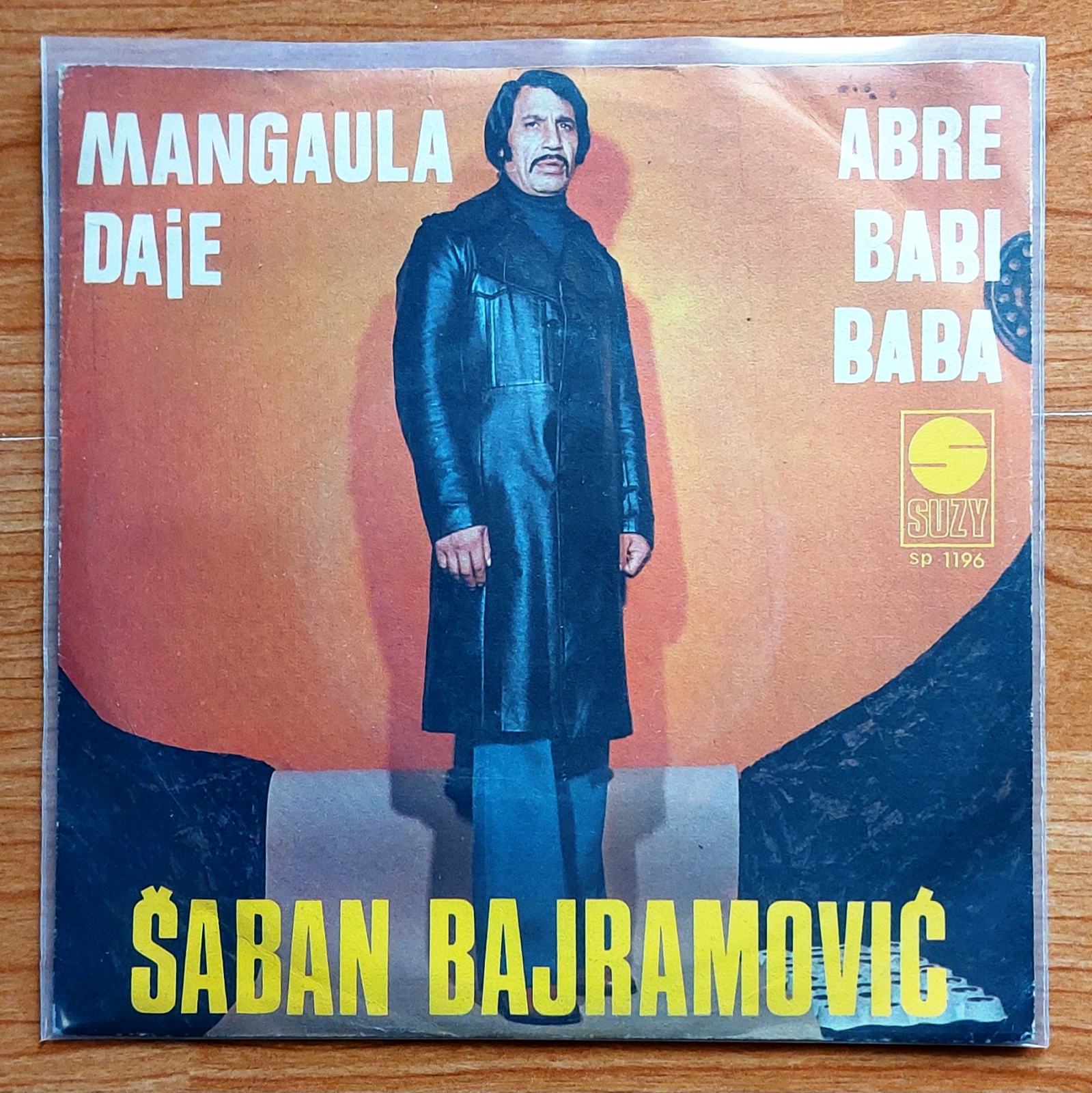 Šaban Bajramović ‎– Mangaula Daje / Abre Babi Baba (singl plošča)