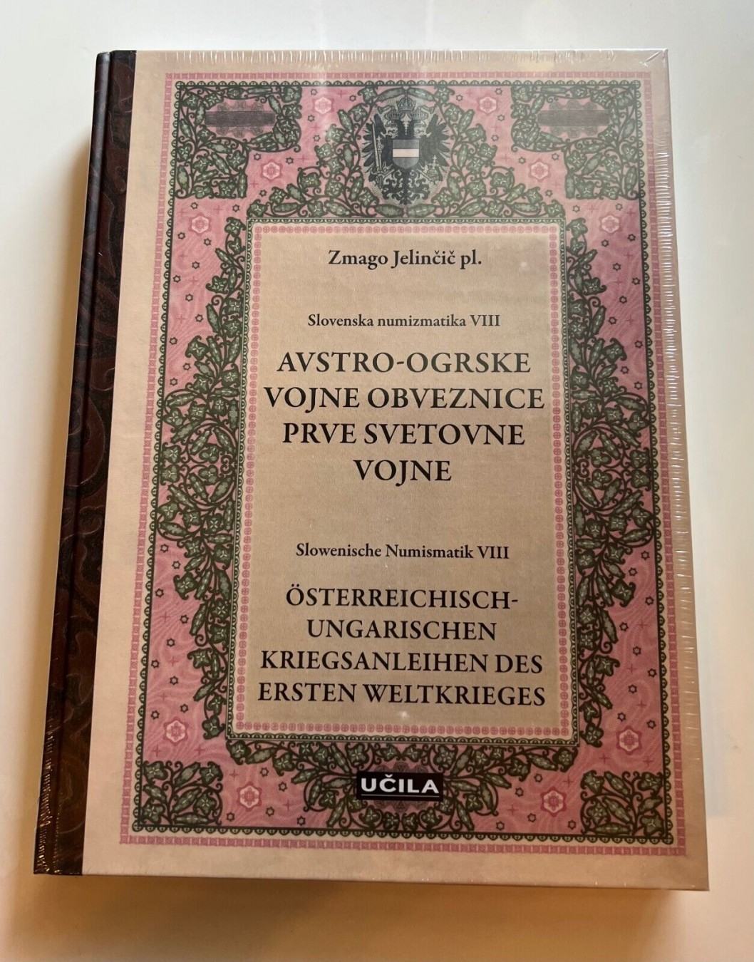 AVSTRO-OGRSKE VOJNE OBVEZNICE PRVE SVETOVNE VOJNE, Zmago Jelinčič pl.
