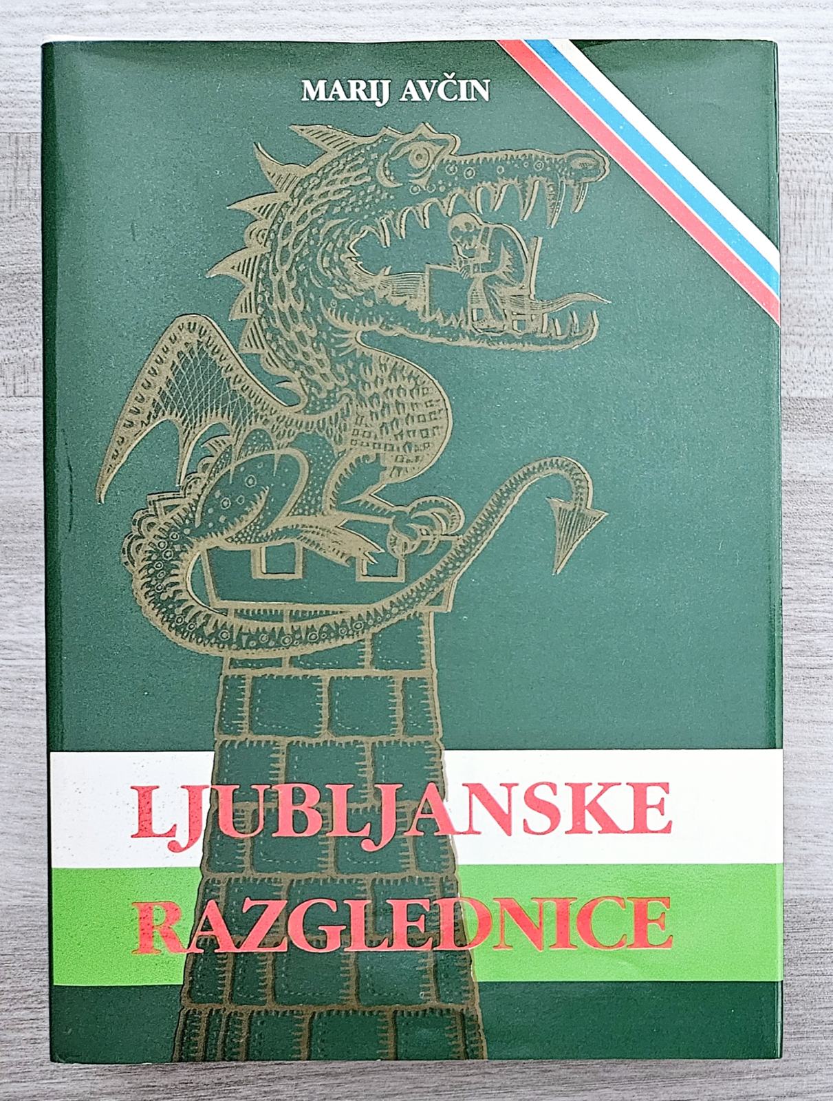 LJUBLJANSKE RAZGLEDNICE : NAŠEMU MESTU Dr. Marij Avčin