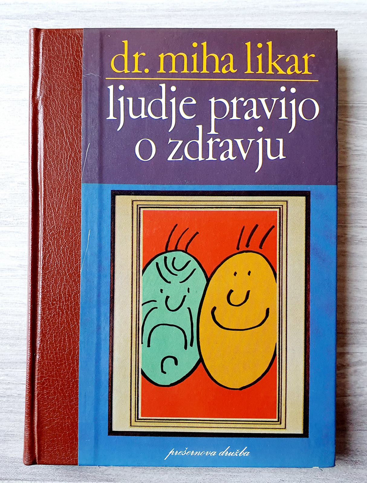 Dr. Miha Likar LJUDJE PRAVIJO O ZDRAVJU