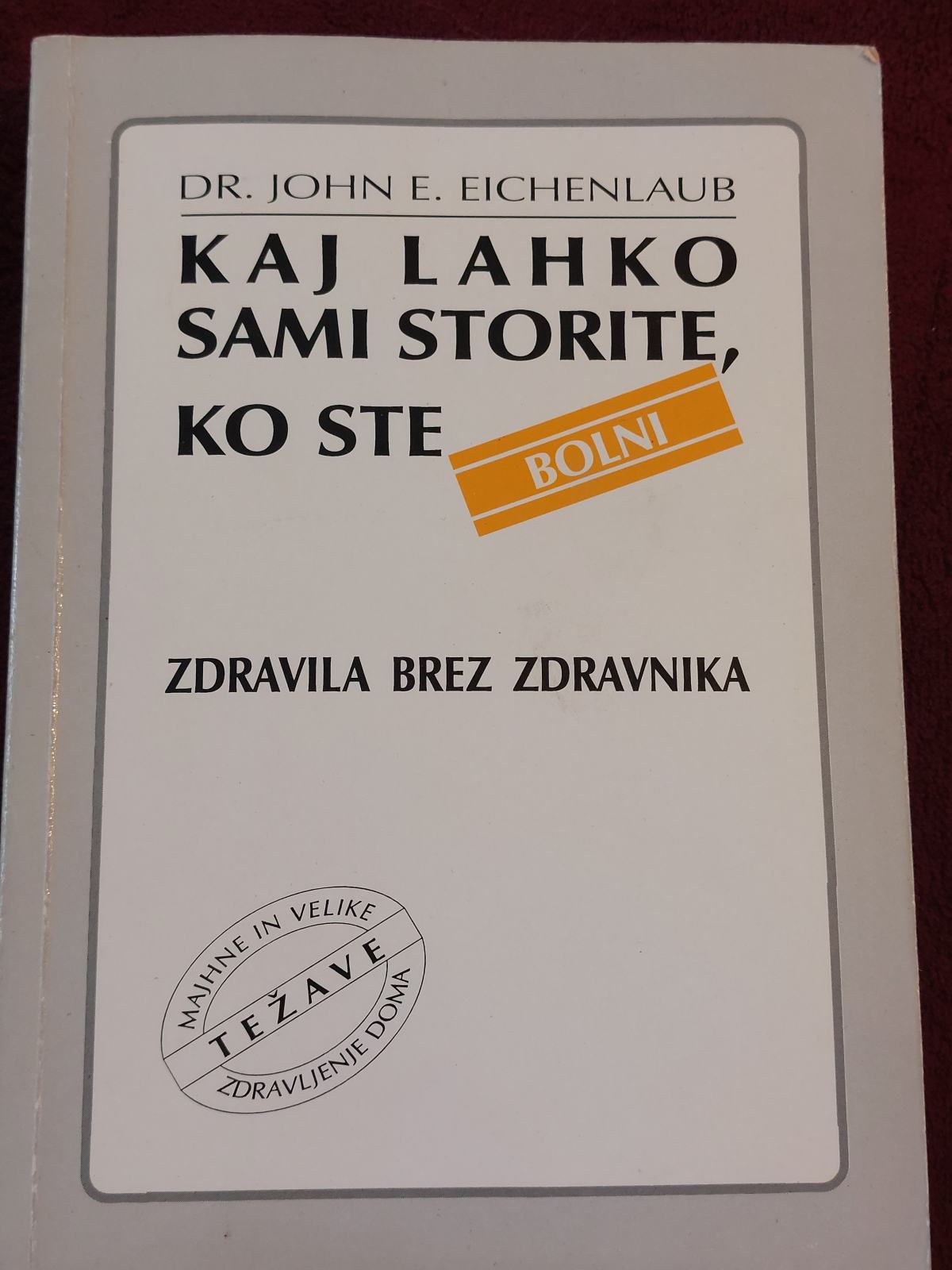 John E. Eichenlaub Kaj lahko sami storite, ko ste bolni