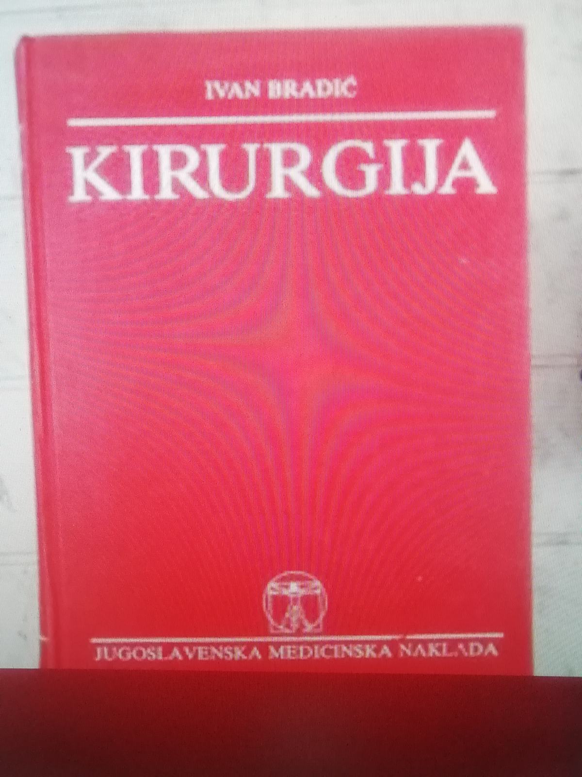 KIRURGIJA IVAN BRADIC LETO 1982 V HRVASKEM JEZIKU MEDICINSKA KNJIGA