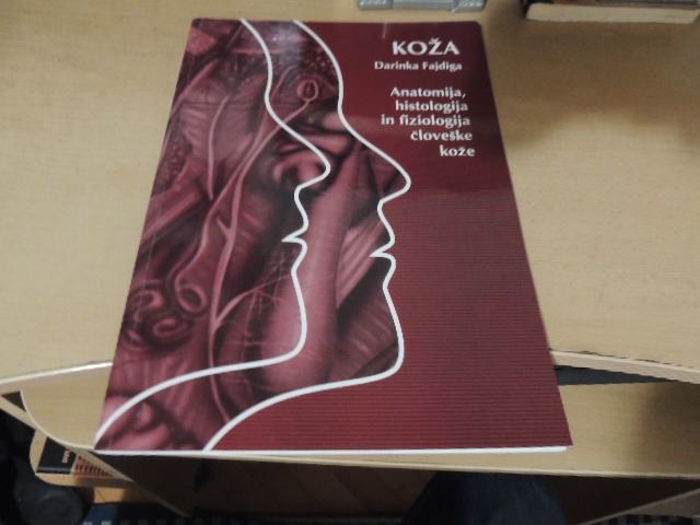 KOŽA: ANATOMIJA, HISTOLOGIJA IN FIZIOLOGIJA ČLOVEŠKE KOŽE D. FAJDIGA