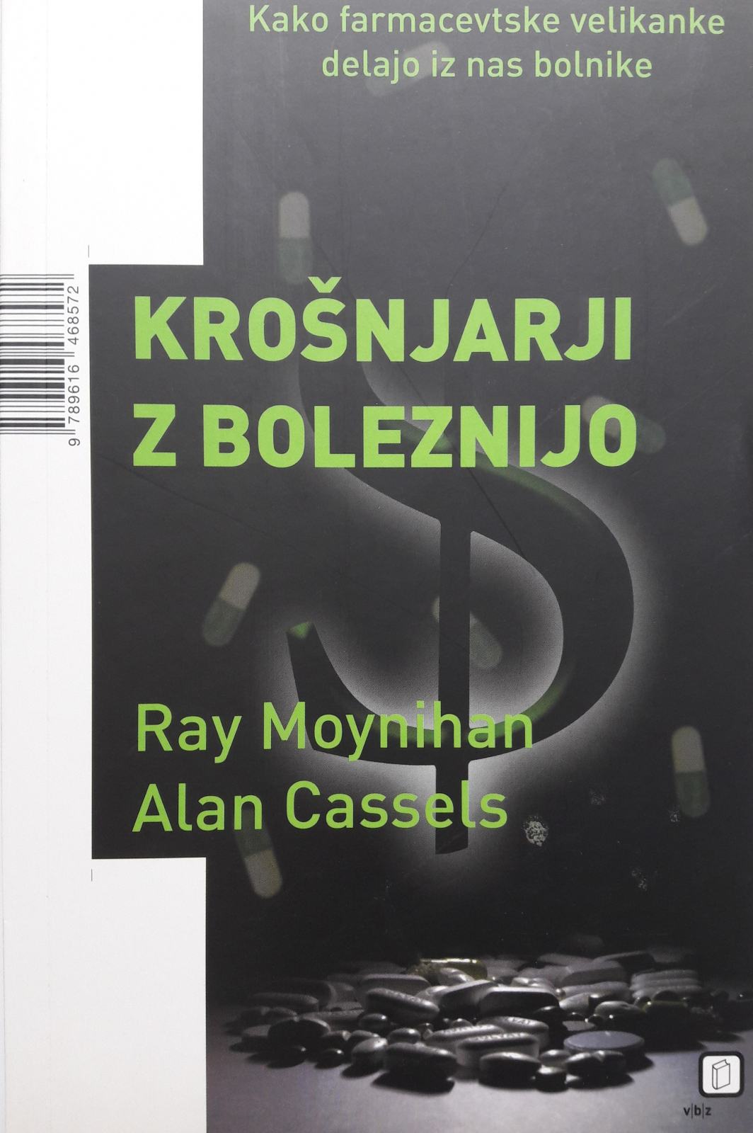 KROŠNJARJI Z BOLEZNIJO, Ray Moynihan, A. Cassels