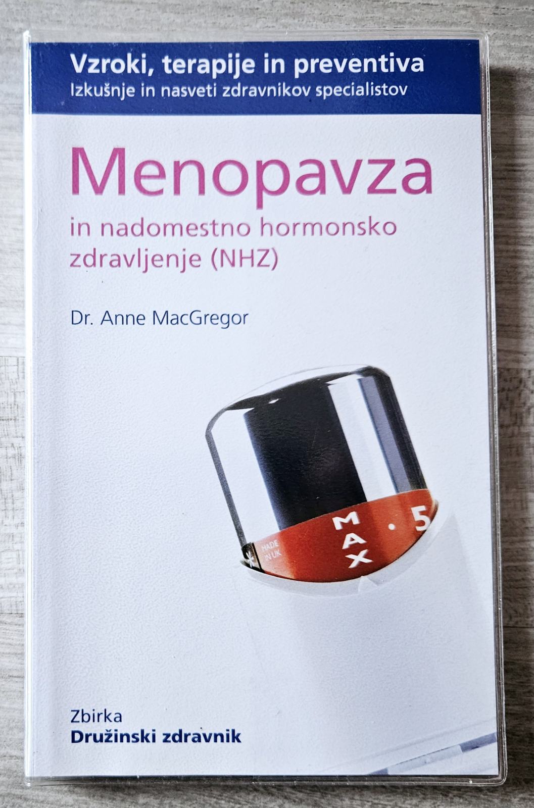 MENOPAVZA IN NADOMESTNO HORMONSKO ZDRAVLJENJE (NHZ) Dr. Anne MacGregor
