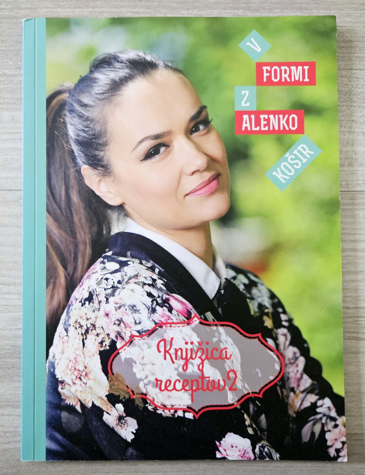 V FORMI Z ALENKO KOŠIR : KNJIŽICA RECEPTOV 2 Alenka Košir