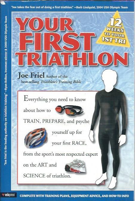 Your First Triathlon / Joe Friel