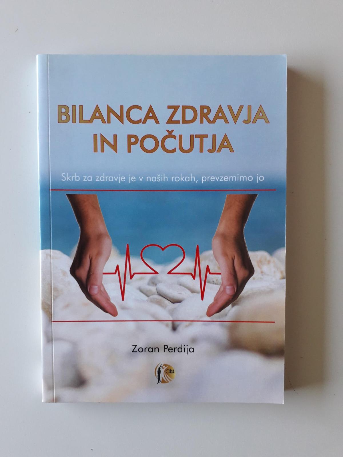 ZORAN PERDIJA, BILANCA ZDRAVJA IN POČUTJA, SKRB ZA ZDRAVJE JE V NAŠIH